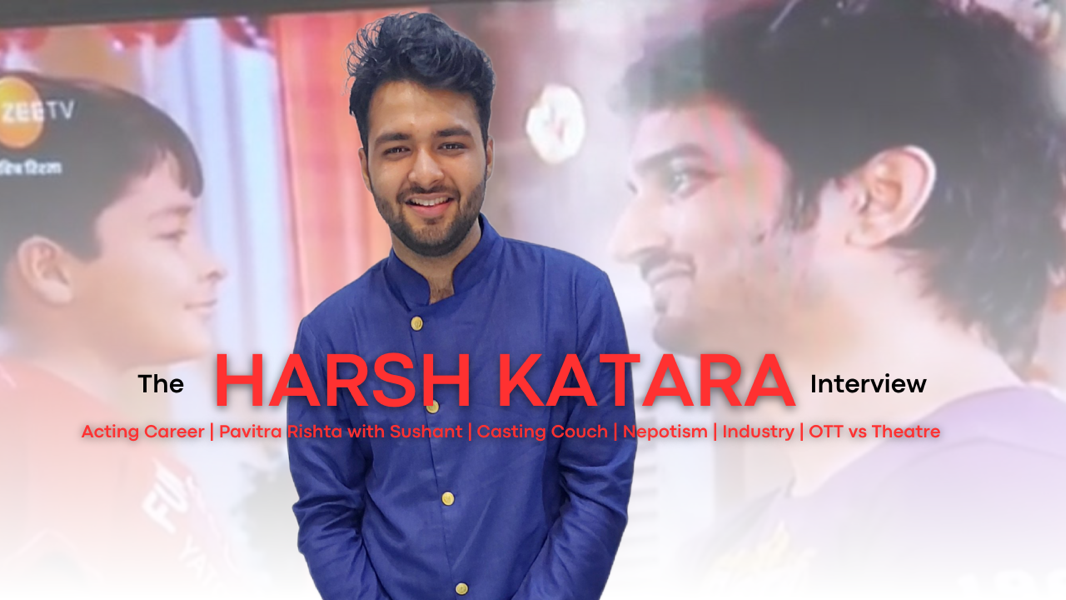In conversation with Harsh Katara: Exclusive talk with the Pavitra ...